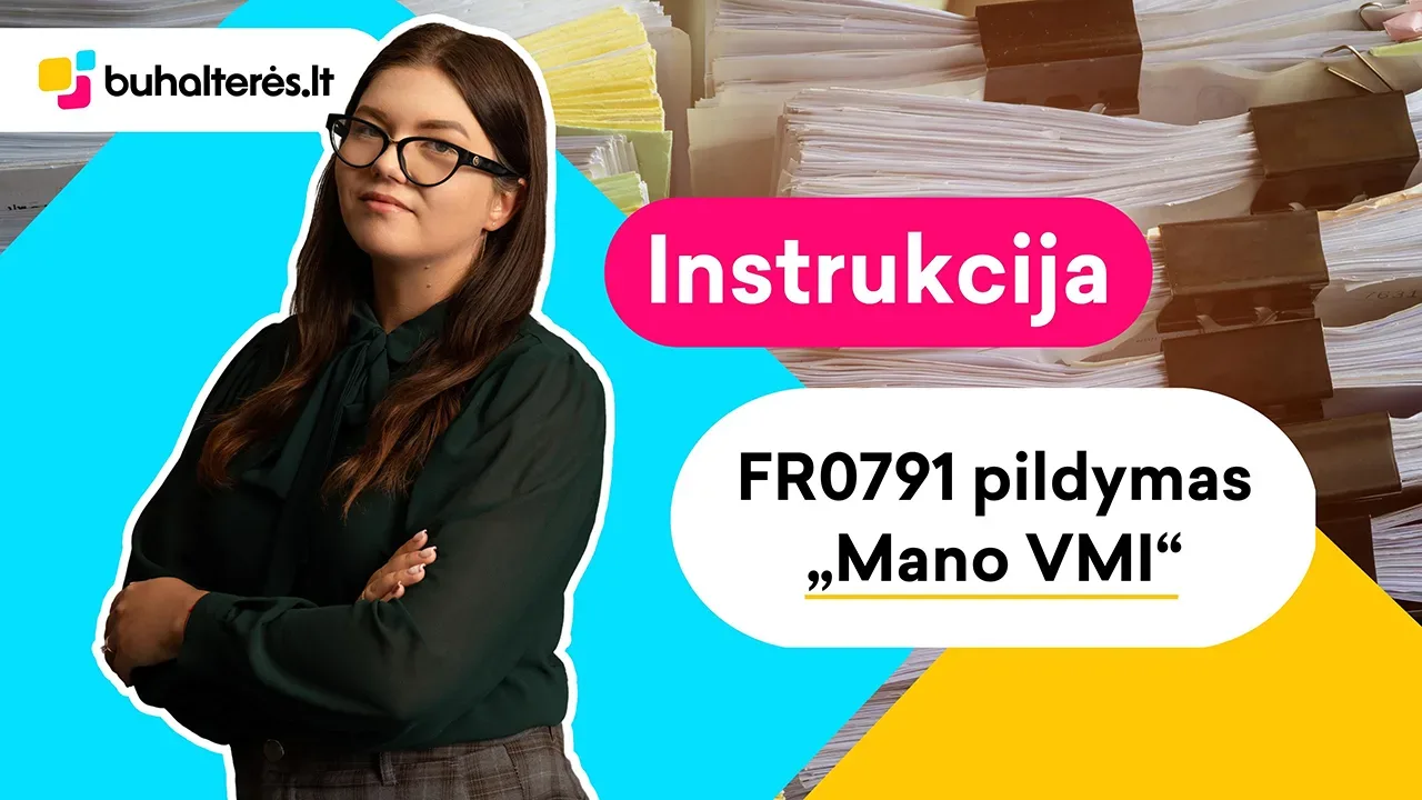 Kaip pateikti FR0791 formą „Mano VMI“. Video - Buhalterės.lt